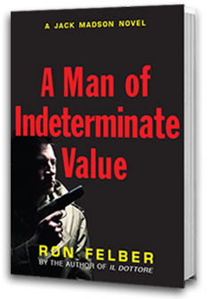 A Man of Indeterminate Value | Ron Felber Books